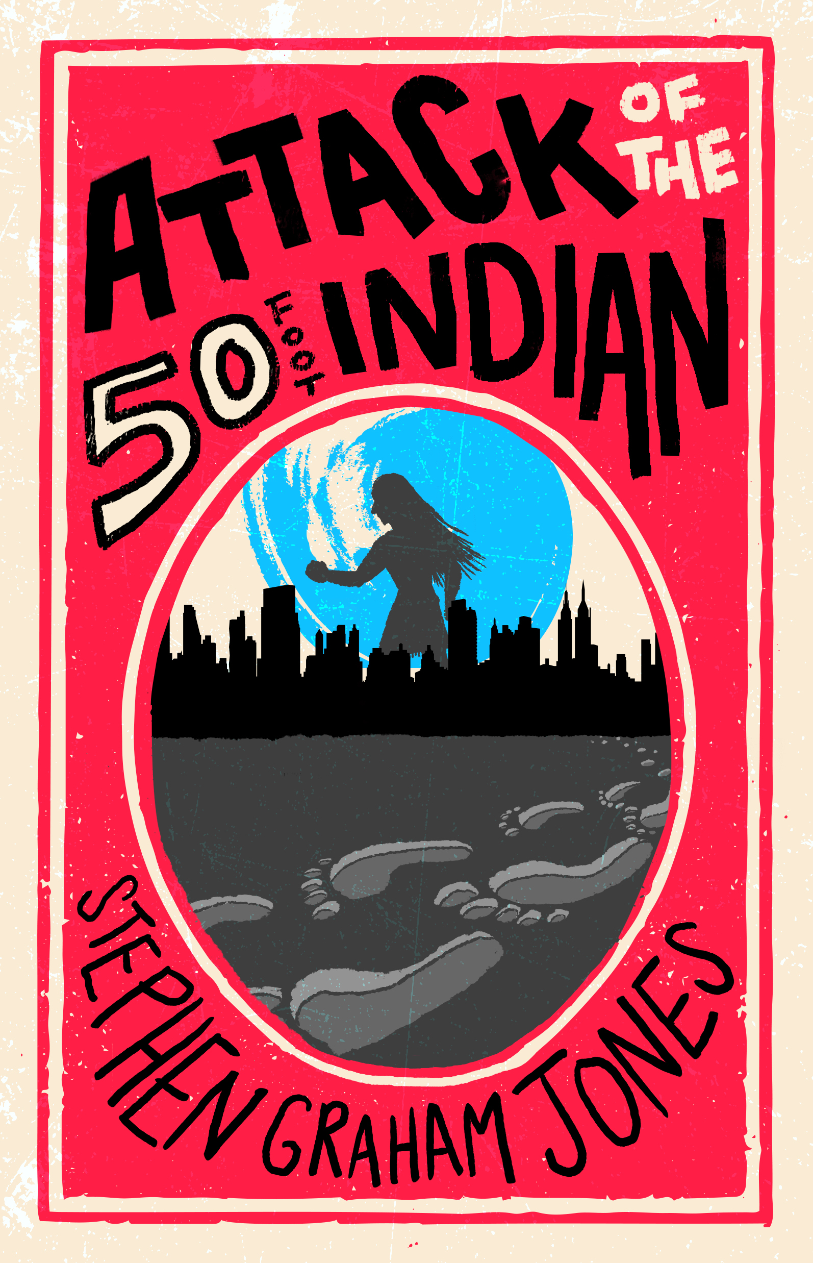 Attack of the 50 Foot Indian - Stephen Graham Jones